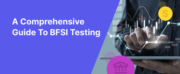 BFSI Testing: A Complete Guide to Secure, Reliable Banking Apps