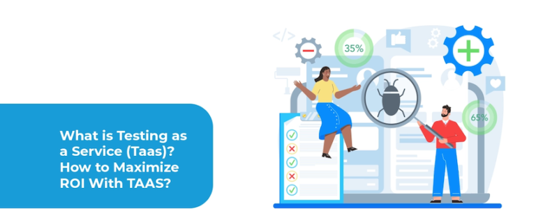 Testing as a Service (TaaS) Outsourcing: Types, Features, Benefits